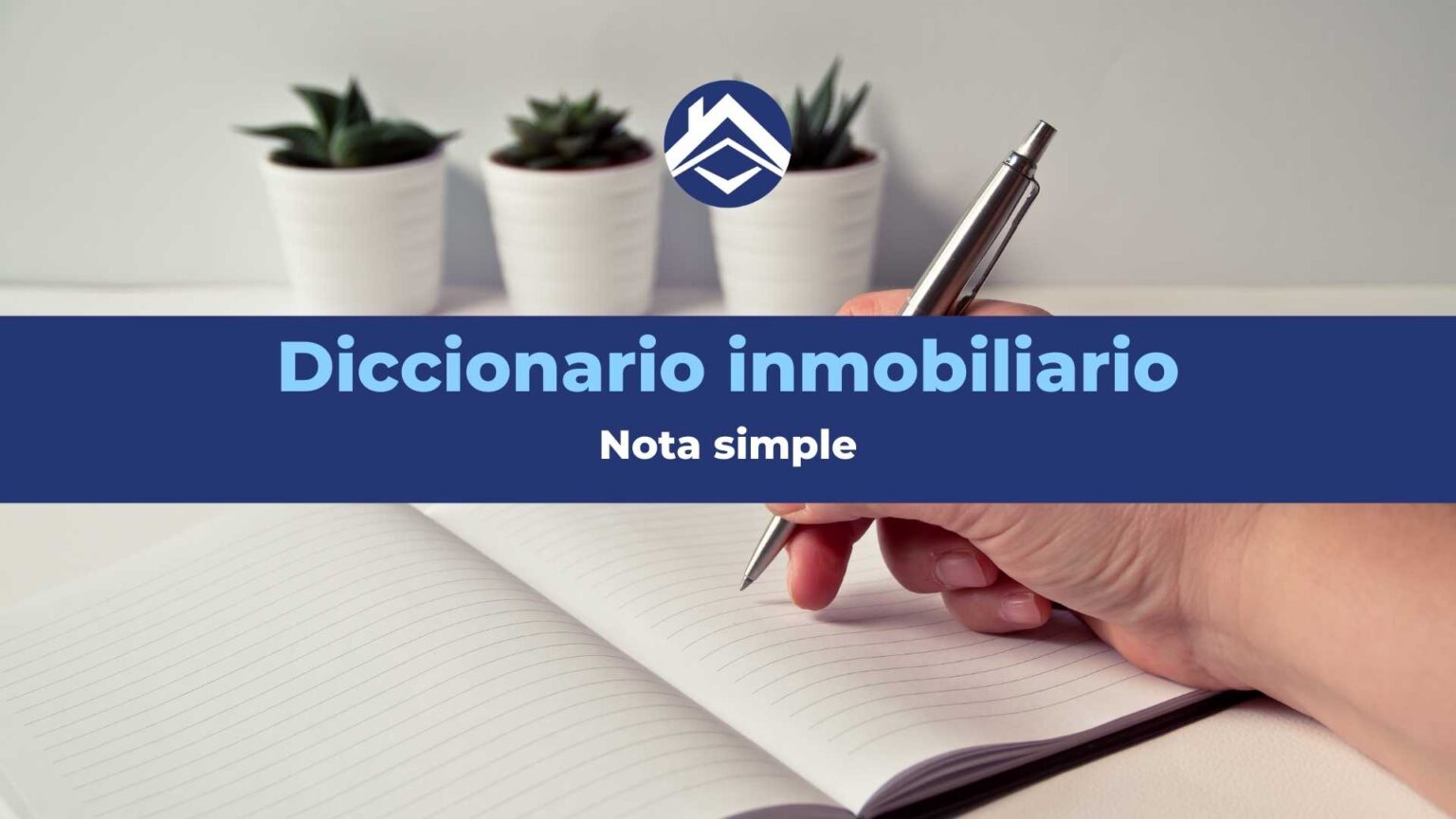 Nota simple: ¿Qué es, qué debe incluir y para qué sirve?